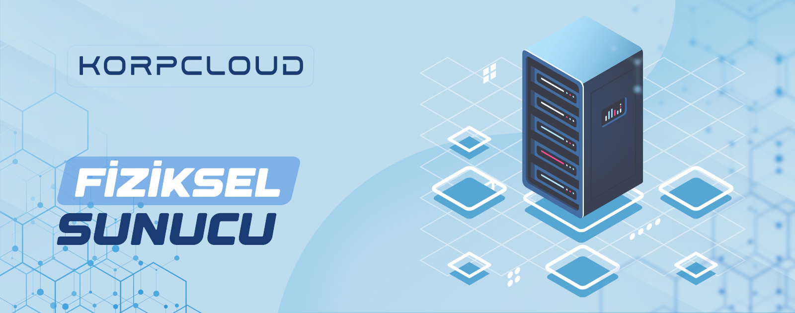Fiziksel Sunucular | KORP Cloud: Sunucu ve Hosting Hizmetleri